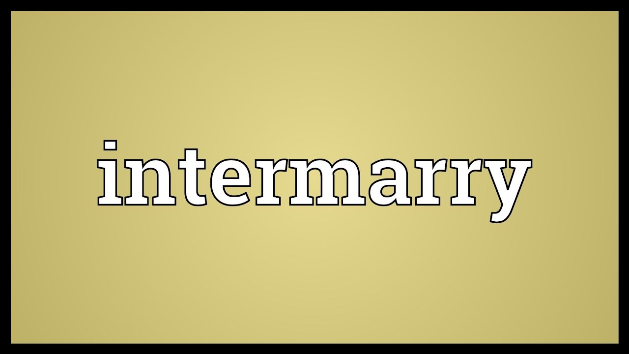 Intermarry Meaning - YouTube