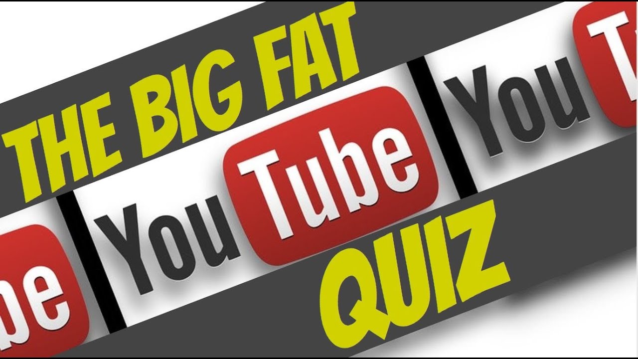 The YOUTUBE Quiz ! - YouTube