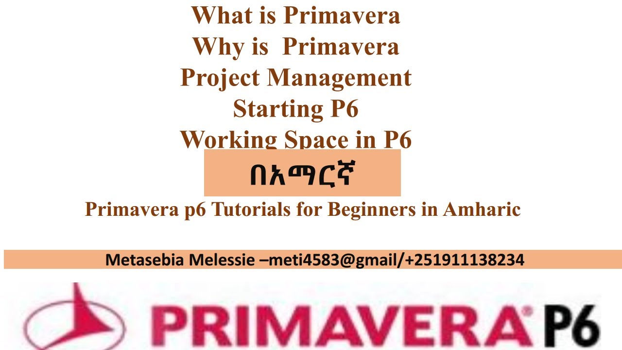 primavera p6 Tutorials for beginners in Amharic በአማርኛ Part -1 What is ...