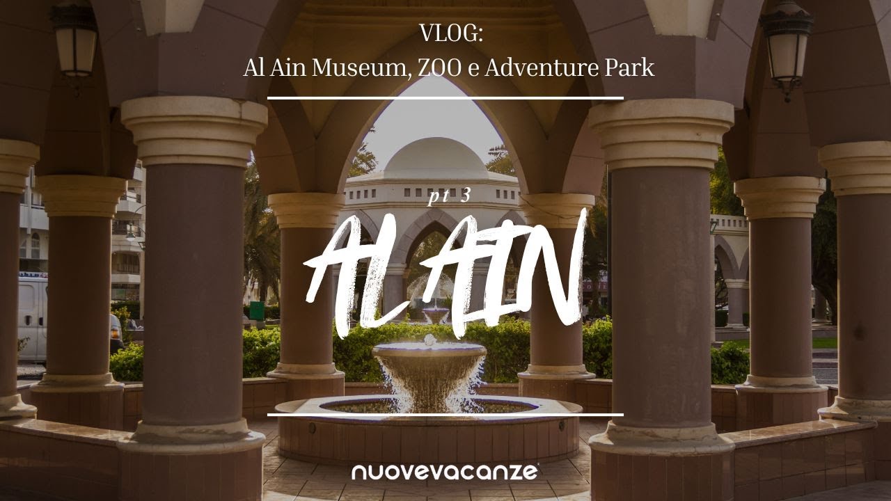 Al Ain: Museo, Avventura e Safari nel Deserto | La Città Oasi degli ...