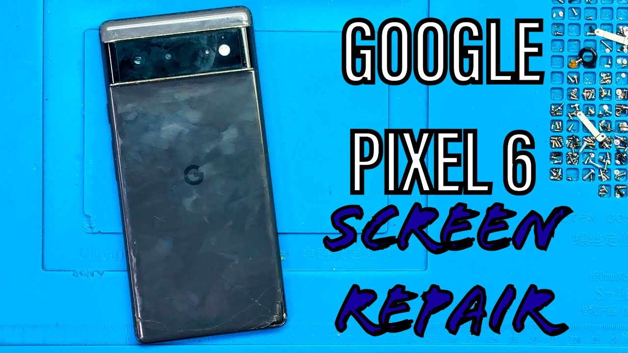 Google PIxel 6 Screen Repair - YouTube