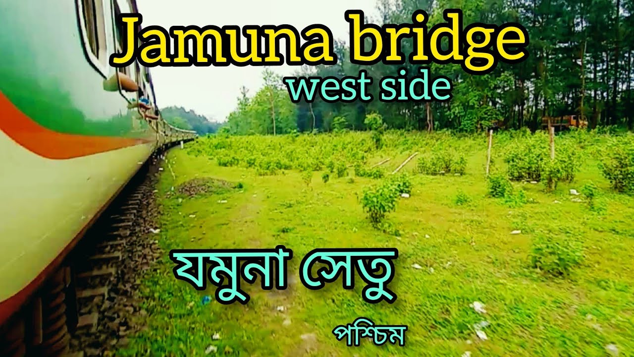 Jamuna bridge west side |Journey by train | Adventure travel - YouTube