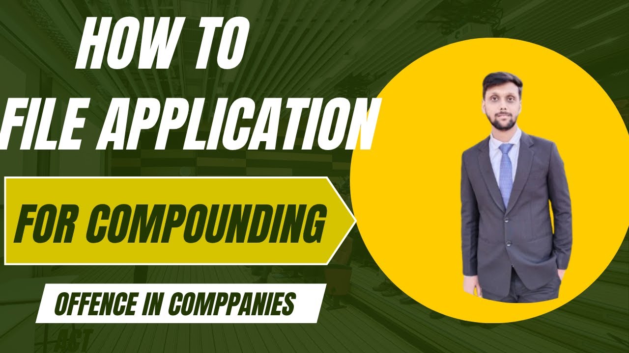 Compounding Of Offence Under The Companies Act In India || How To Apply ...