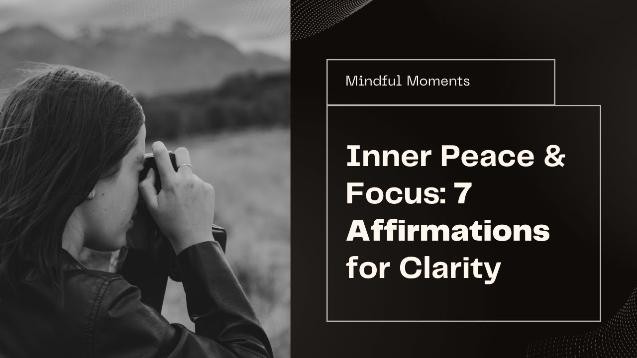 Inner Peace and Focus:7 Affirmation Nuggets for Clarity.#InnerPeace # ...