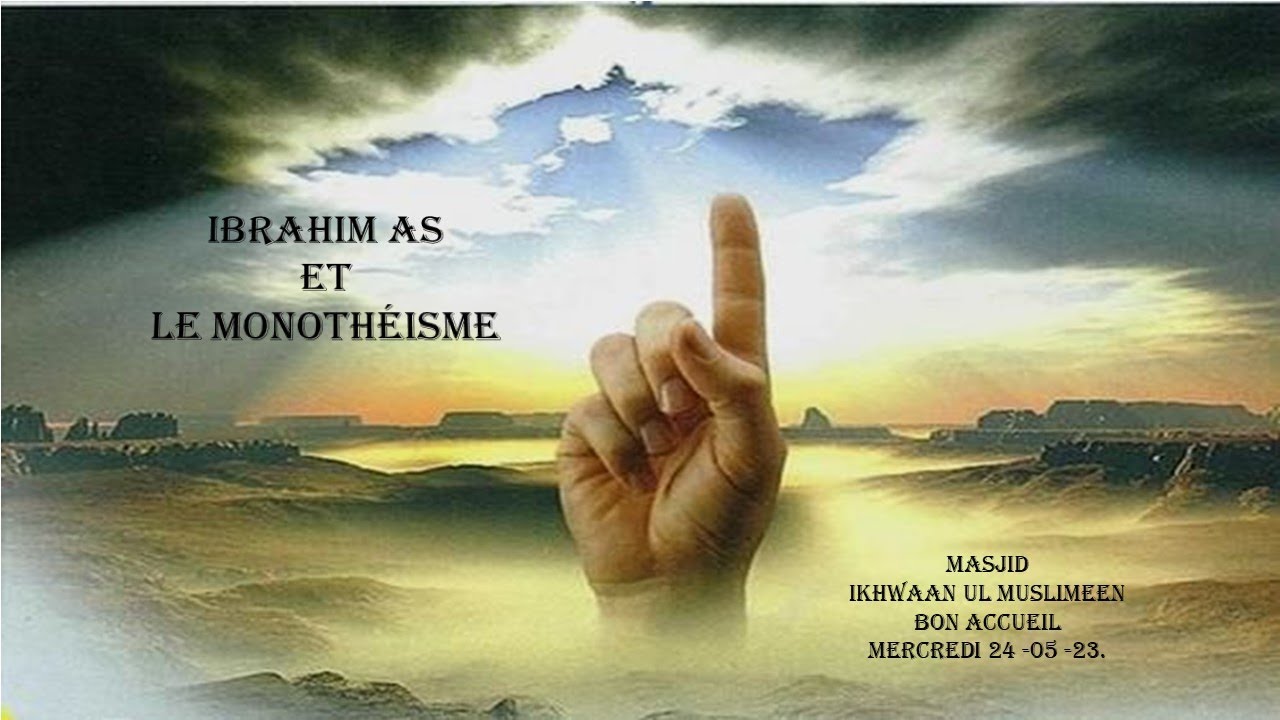 [2] Khaleelullah - Ibrahim A.S - Le Monotheisme par Fr. Zayd Imamane ...