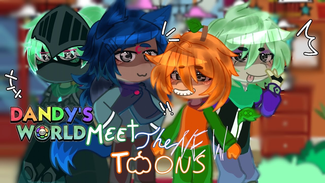 🌈🌼Dandy's World Meet the New Toons🌼🌈//[GC]\\{🇧🇷 🇺🇸}//(angst?)\\# ...