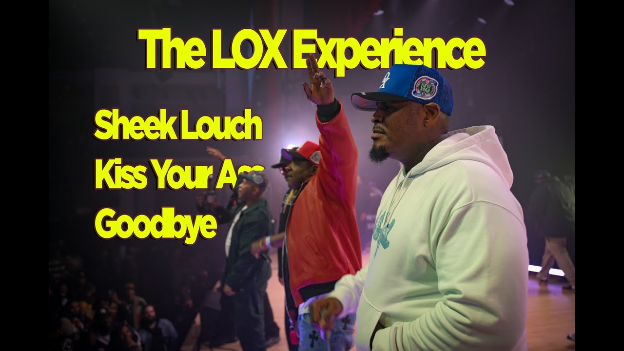 The LOX: An Unfiltered Experience with Sheek Louch - Kiss Your Ass ...