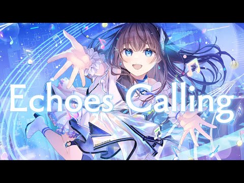 【MV】Echoes Calling / nayuta