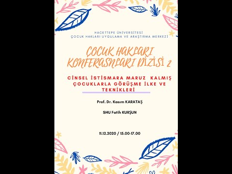 CİNSEL İSTİSMARA MARUZ KALMIŞ ÇOCUKLARA GÖRÜŞME İLKE VE TEKNİKLERİ