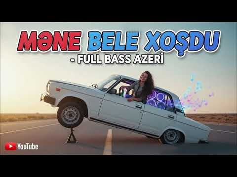 Mene Bele Xosdu - Full Bass Azeri 2026 ( Masinda Dinlemek Ucun )