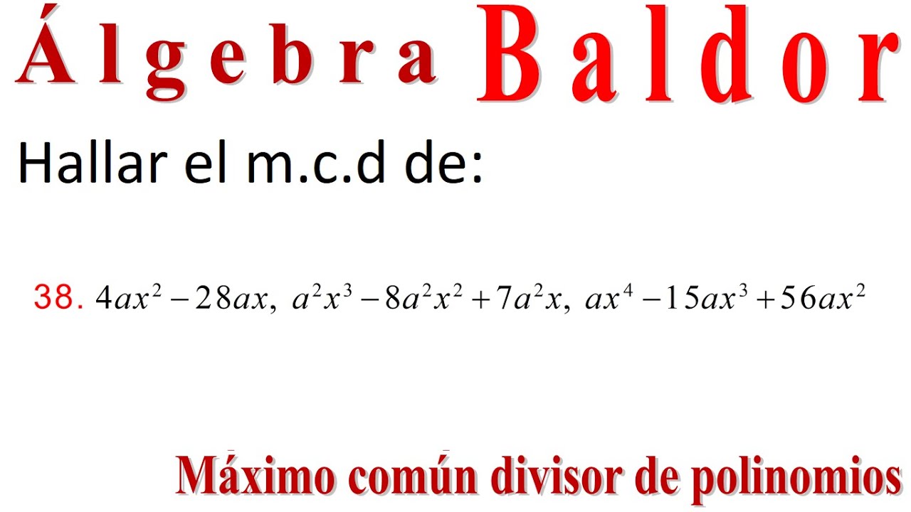 Máximo Común Divisor De Polinomios Mcd Baldor 11238 👀👍😺 Youtube 2467