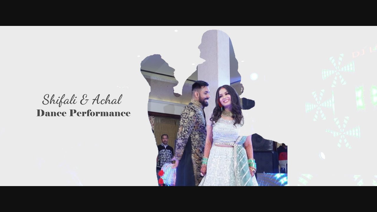 Shaifali & Achal Dance Performance - YouTube