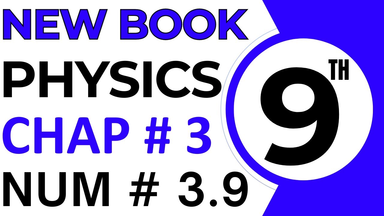 9th Class Physics New Book Chapter 3 Numerical 3.9 - Class 9 Physics Exercise Numerical Problem ...