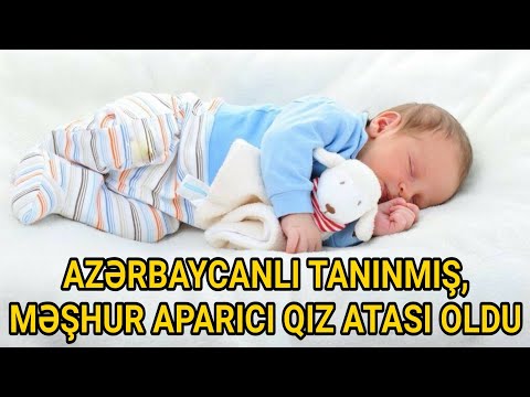 Azərbaycanlı tanınmış, Məşhur aparıcı qız atası oldu