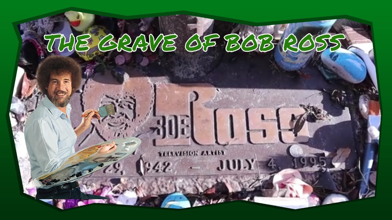 The Grave of Bob Ross - The Inspiration Behind The Joy of Painting ...