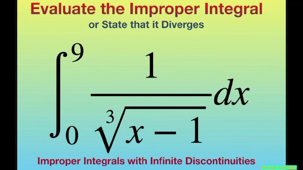 Evaluate Improper Integral dx/(cbrt (x-1)) over [0, 1) or (1, 9]. Infinite Discontinuities - YouTube