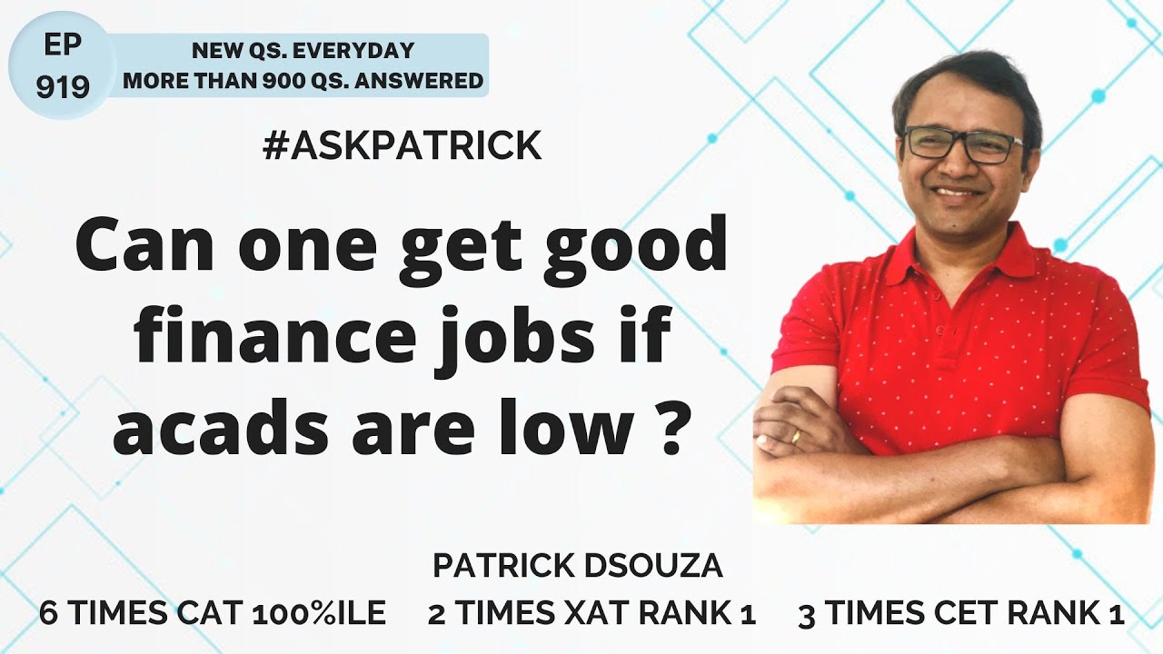 Can one get good finance jobs if acads are low? | AskPatrick | Patrick ...