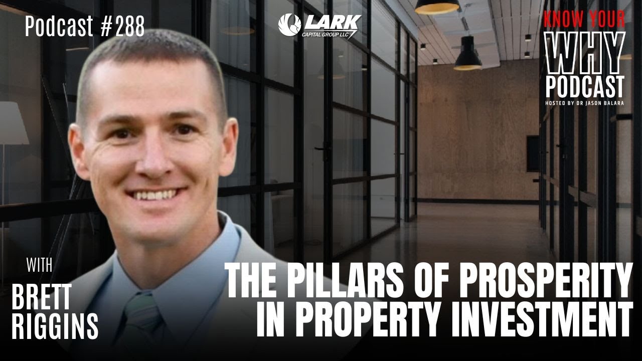 The pillars of prosperity in property investment with Brett Riggins ...