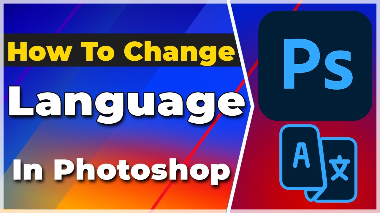 How to Change Language in Photoshop (2024) (Tutorial) - YouTube