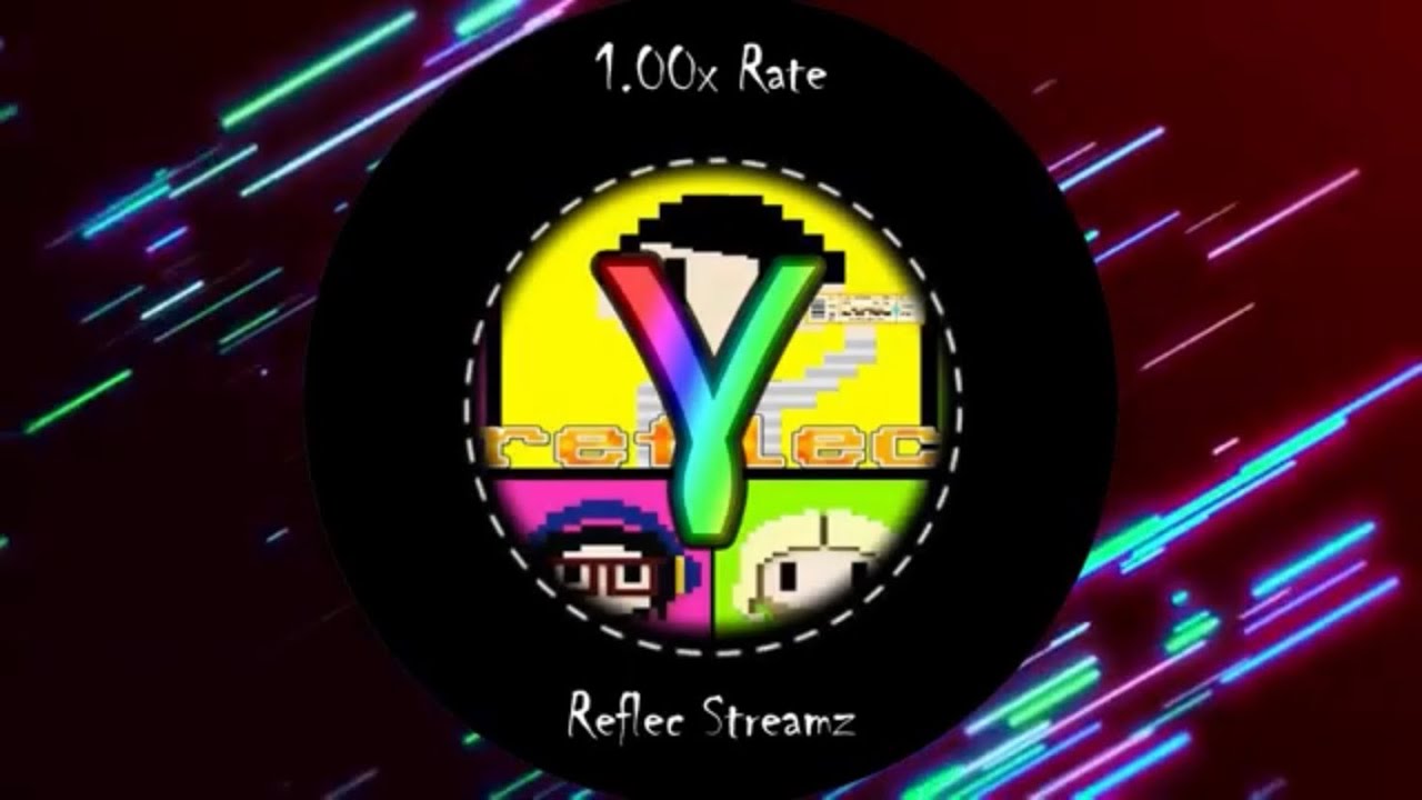 RCS - Reflec Streamz 1.00x 98.49% - YouTube