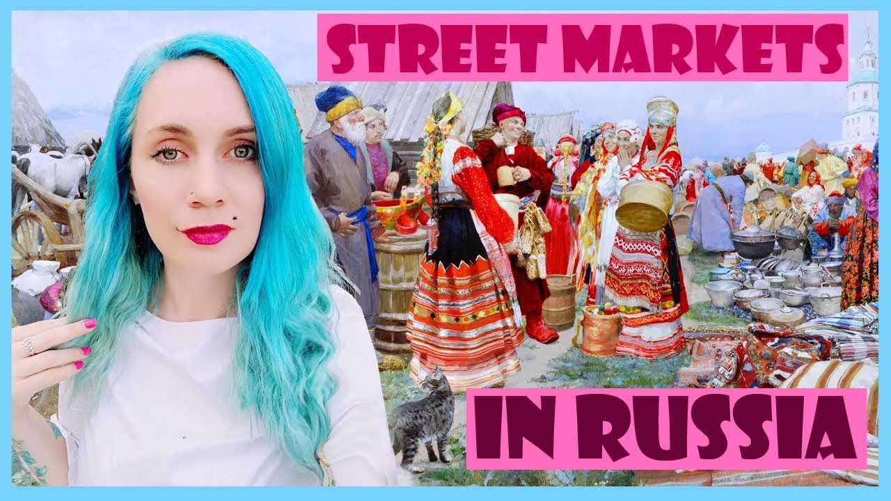 RUSSIAN "YARMARKA" : Street Market in Russia that you must see! 😀 - YouTube