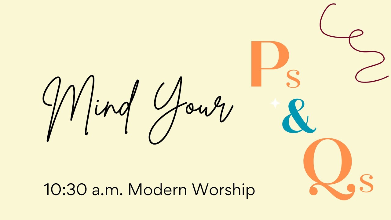 101523 10 30AM Mind Your P s Q s YouTube 101523-10-30am-mind-your-p-s-q-s-youtube