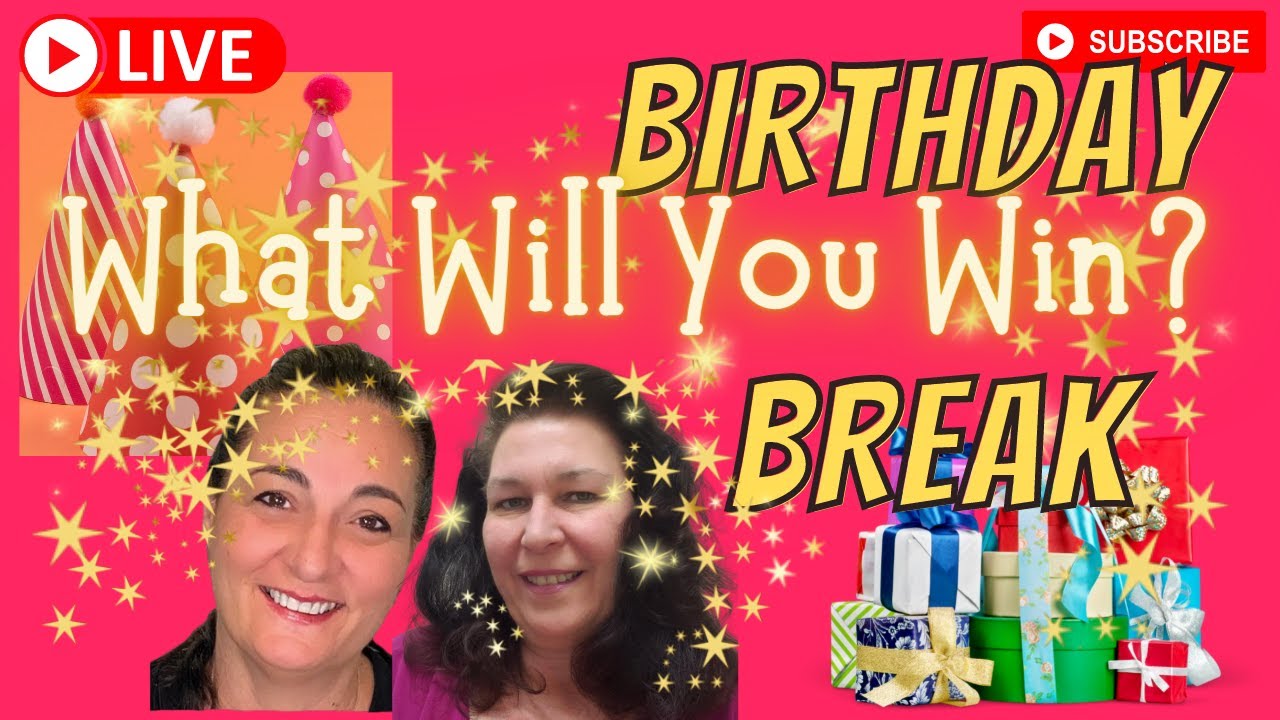 Live Birthday Break What will you WIN - YouTube
