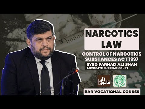 #BVC: Control Of Narcotics Substances Act 1997 by Syed Farhad Ali Shah, Advocate Supreme Court