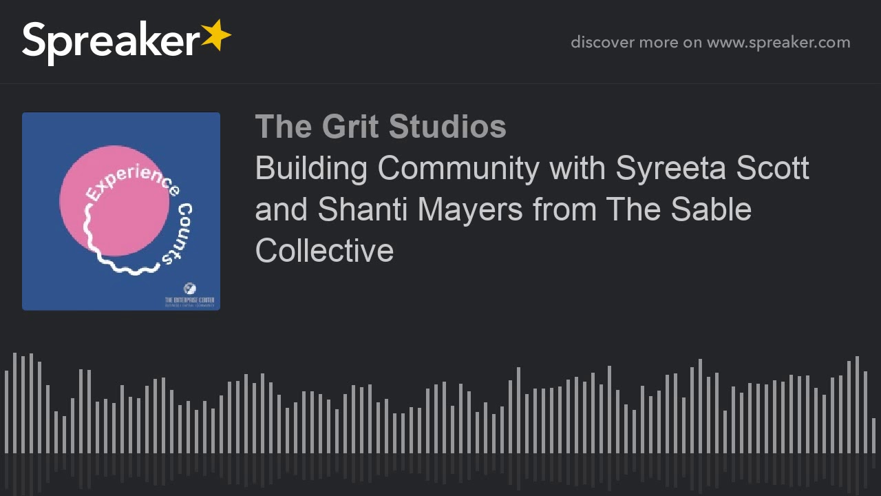 Building Community with Syreeta Scott and Shanti Mayers from The Sable ...