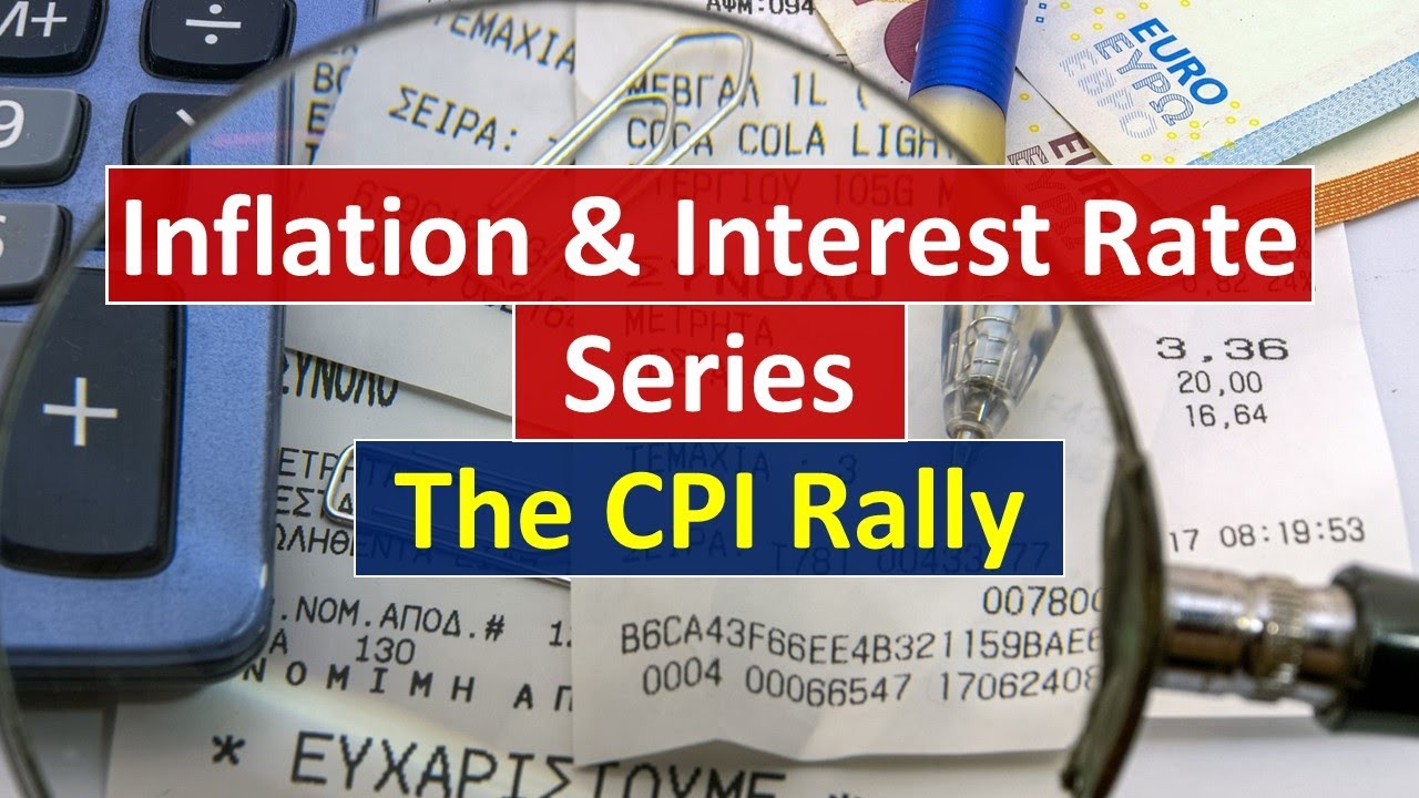 Inflation & Interest Rate Series – The CPI Rally - YouTube