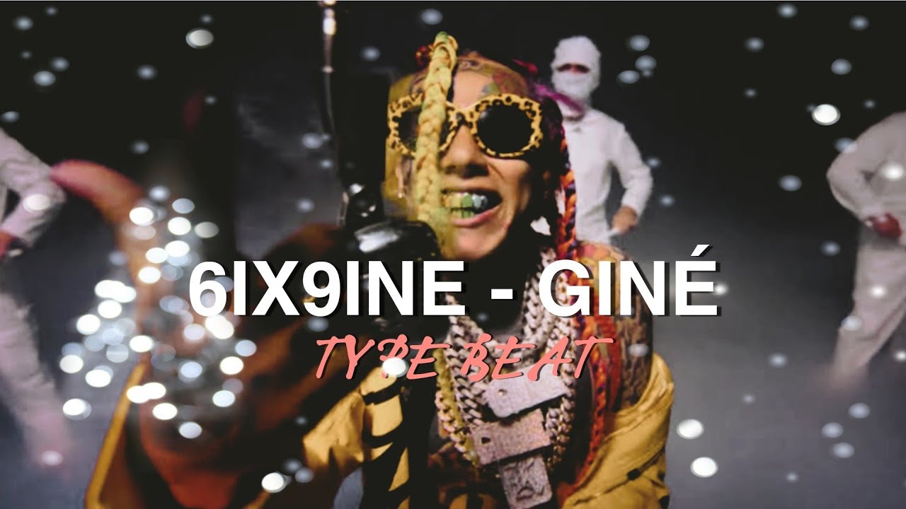 New 6IX9INE - GINE' Type Beat | Free for rapper | 6IX9INE - GINE ...