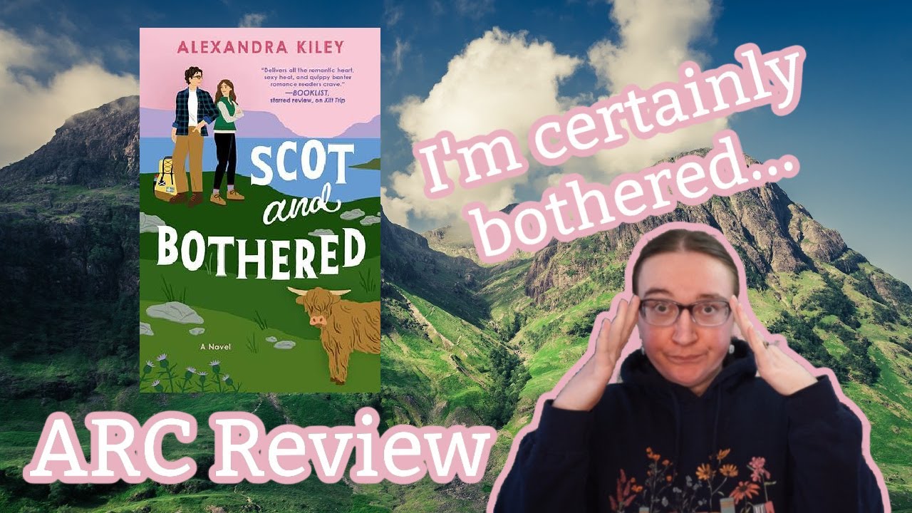 I'm certainly bothered... | Scot and Bothered ARC Review - YouTube