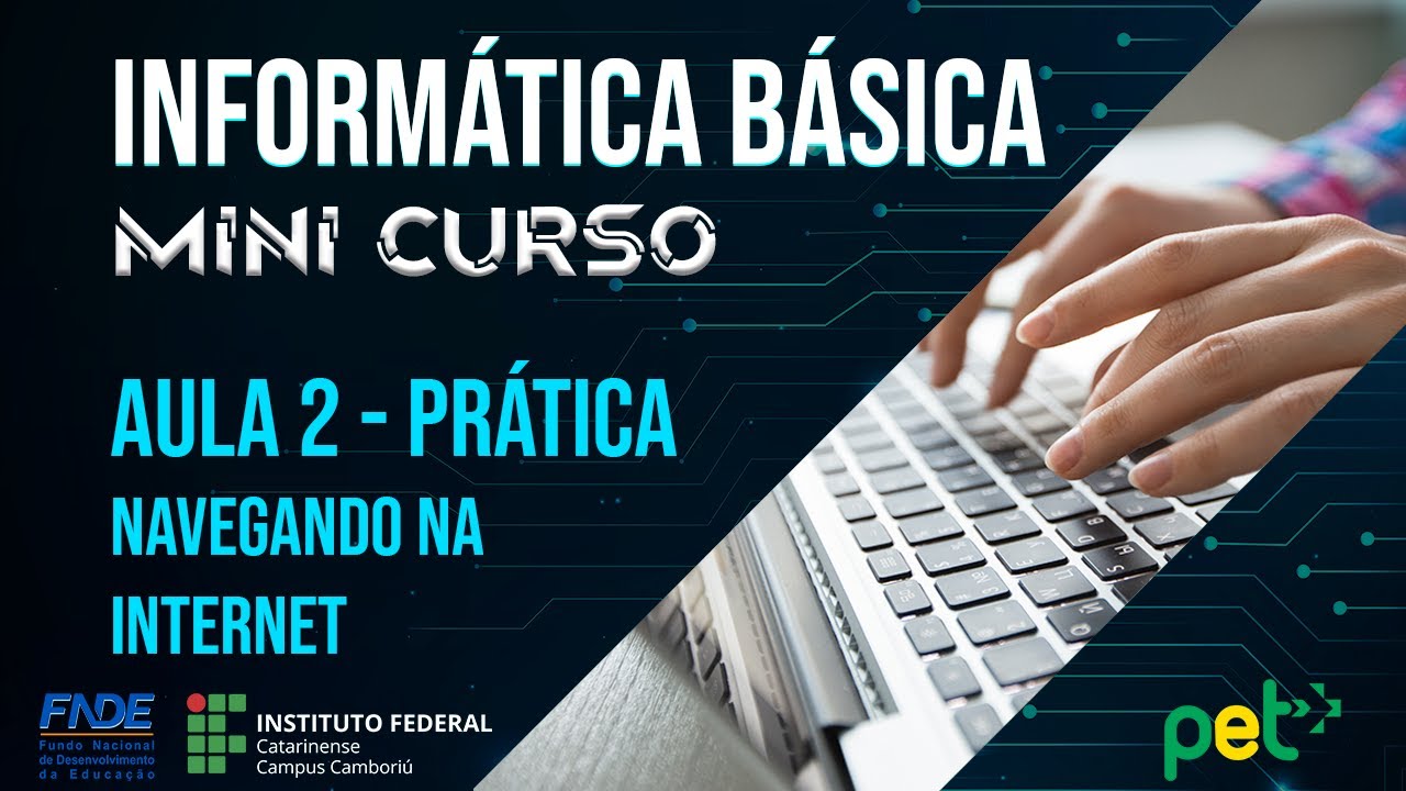 INFORMÁTICA BÁSICA | AULA 2 | PRÁTICA | NOÇÕES BÁSICAS PARA NAVEGAR NA ...