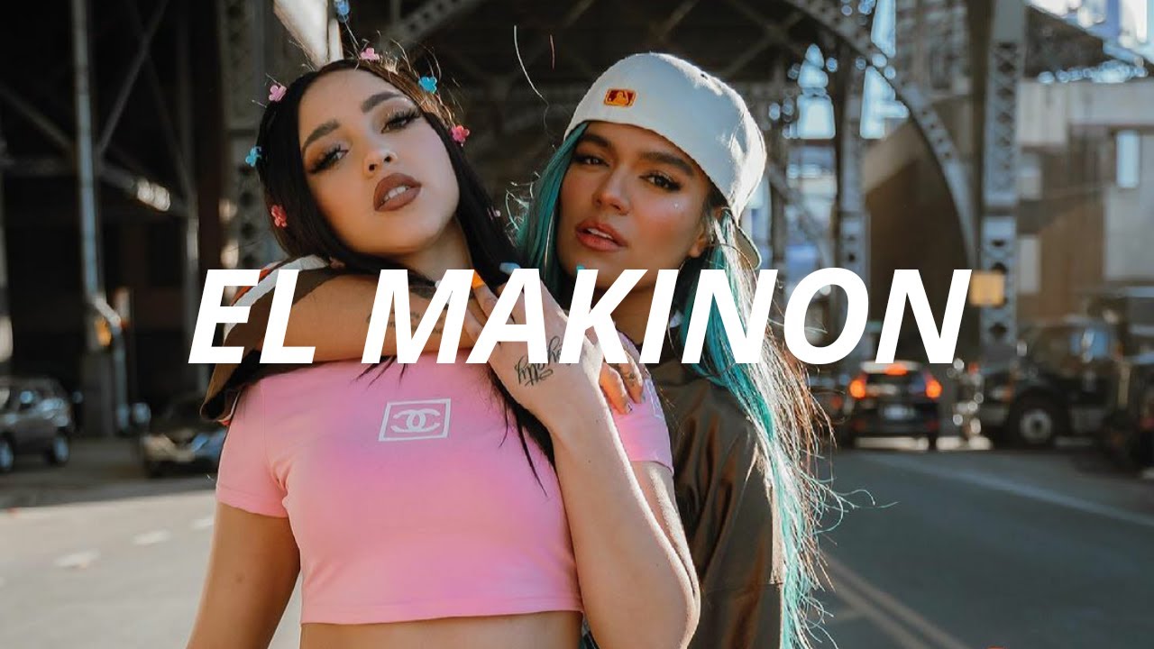Karol G, Mariah Angeliq - EL MAKINON (Letra/Tradução) - YouTube