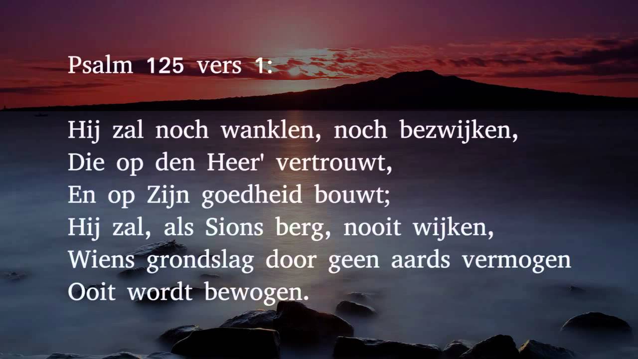 Psalm 125 Vers 1 En 2 Hij Zal Noch Wanklen Noch Bezwijken YouTube psalm-125-vers-1-en-2-hij-zal-noch-wanklen-noch-bezwijken-youtube