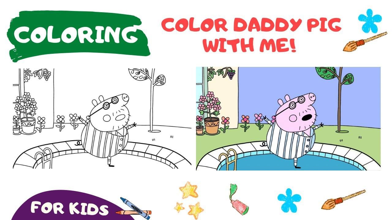 Daddy Pig Coloring - Daddy Pig Fell into the Pool - YouTube