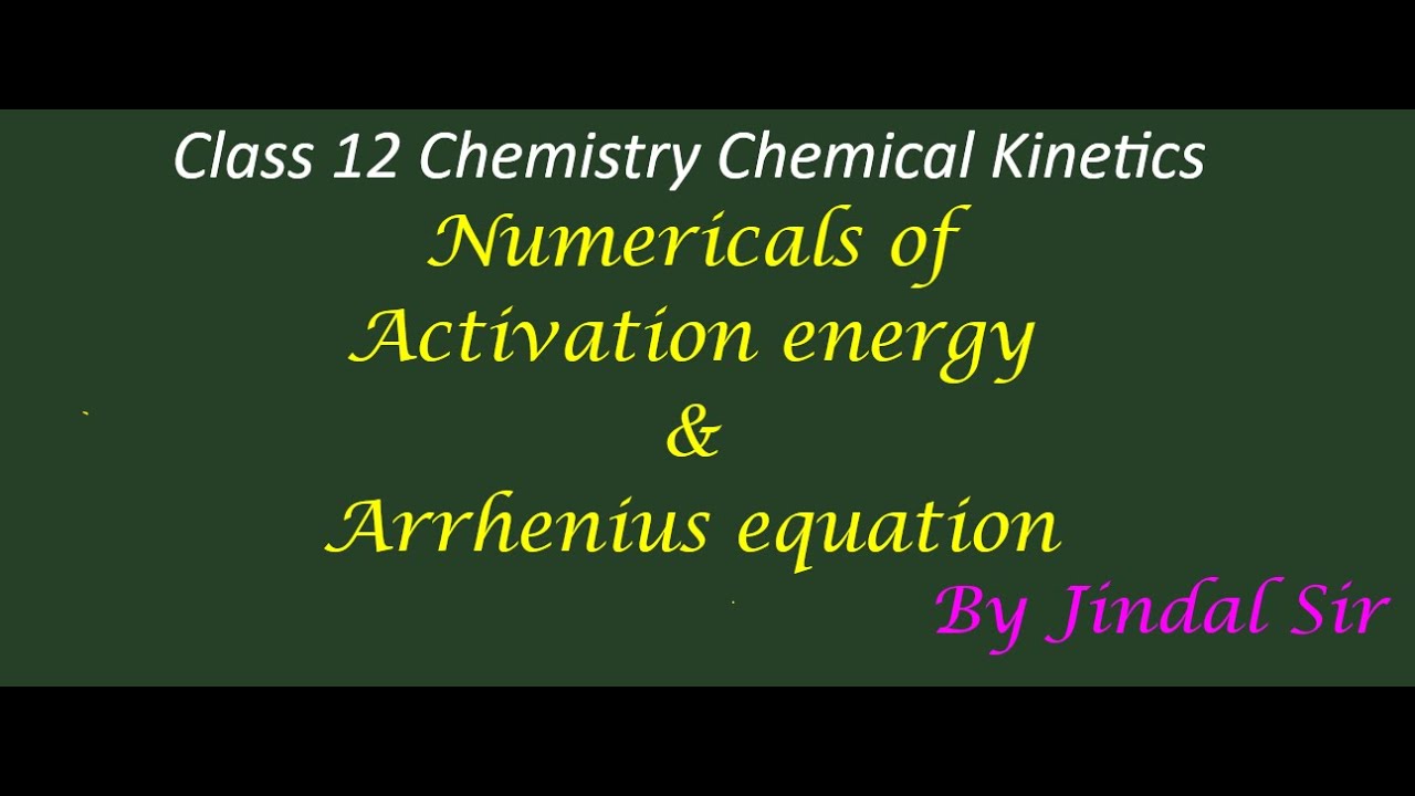 Numericals of Activation energy, Arrhenius equation Part 1 Class 12 ...