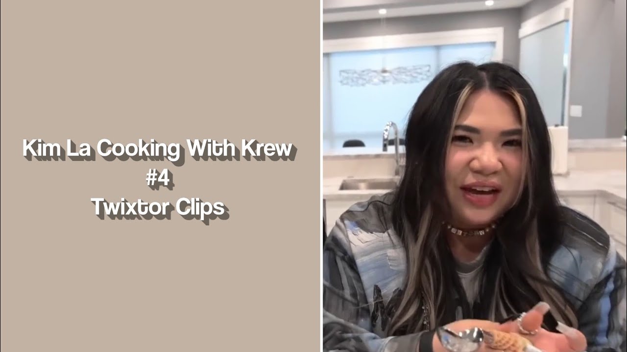 Kim La Cooking With Krew #4 Twixtor Clips - YouTube