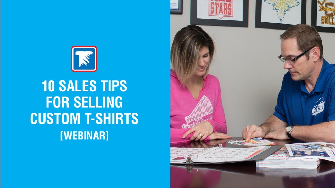 10 Sales Tips for Selling Custom T-Shirts - YouTube