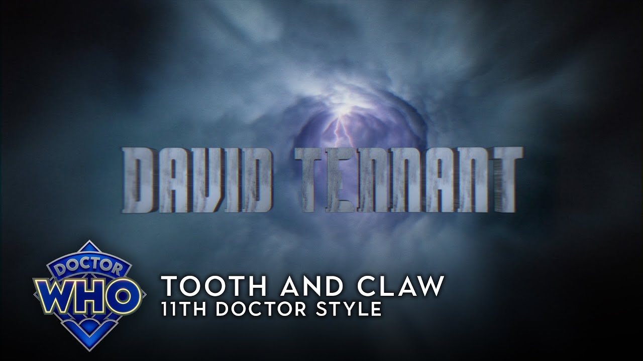 Doctor Who: Tooth and Claw - 11th Doctor Style - YouTube