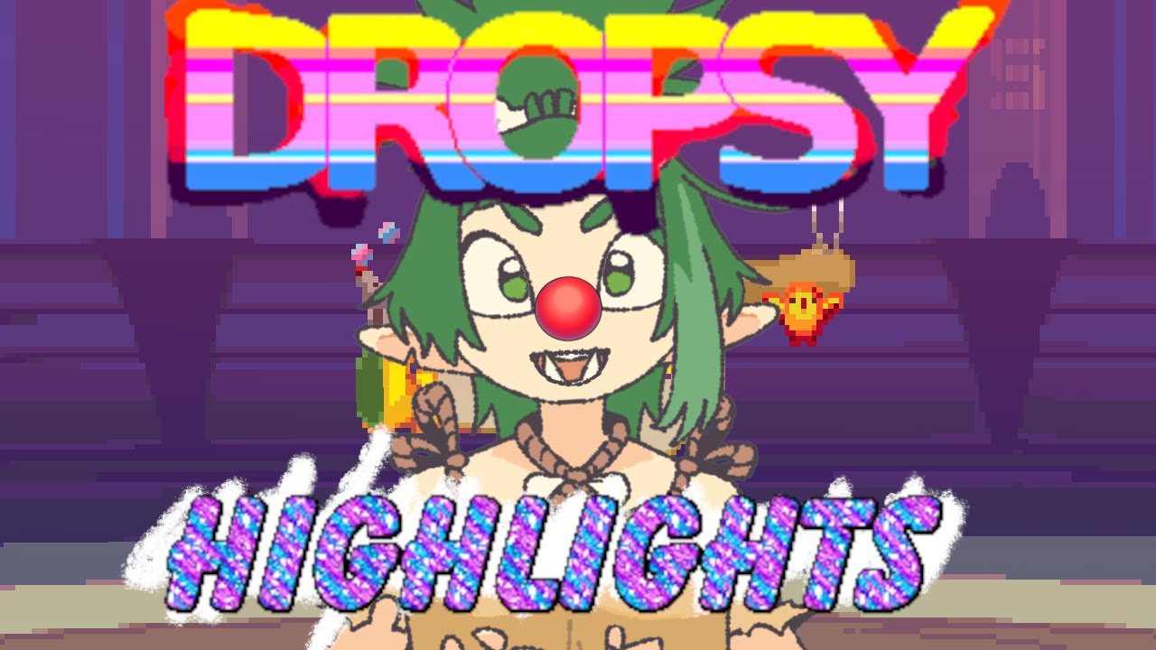 DROPSY HIGHLIGHTS PART 1 - YouTube
