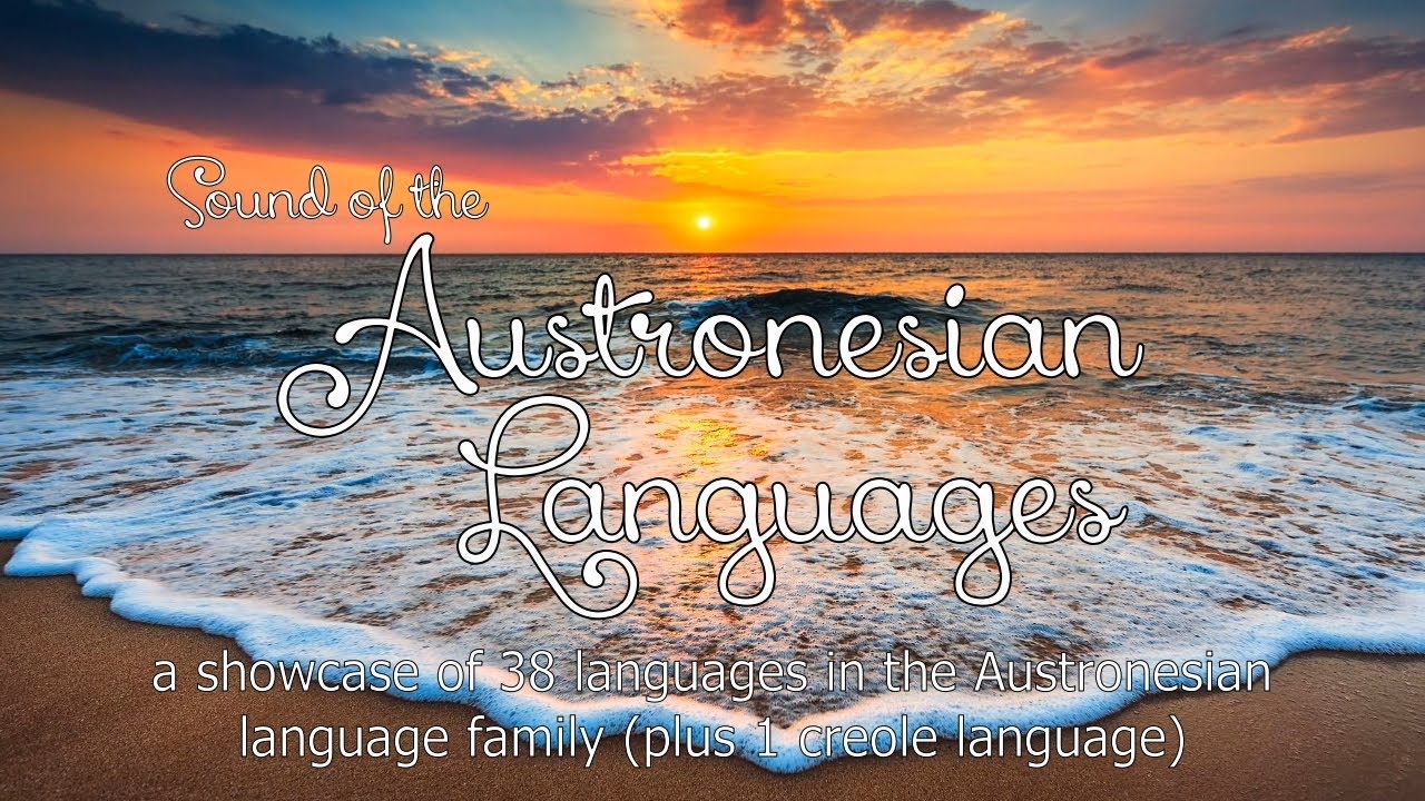 Sound of the Austronesian Languages (38 Languages + 1 Creole) - YouTube