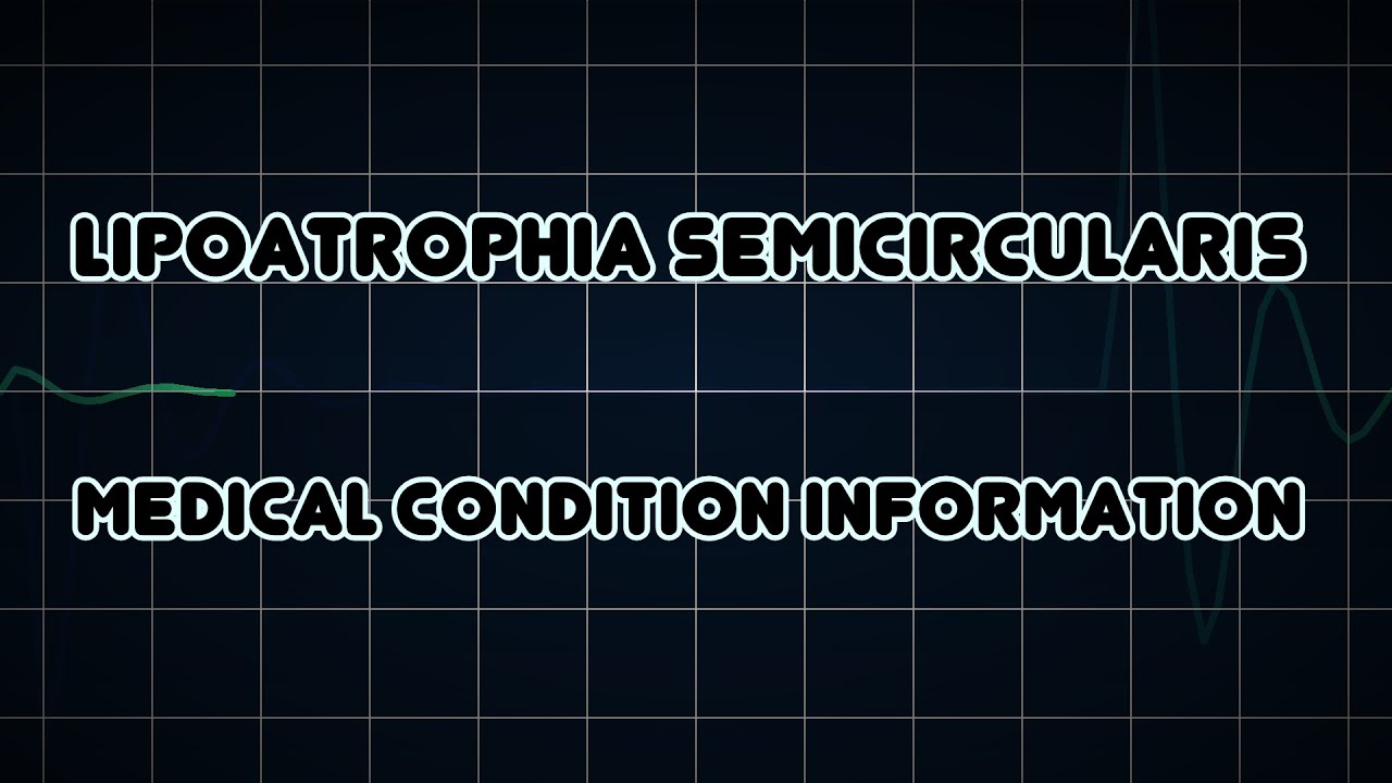 Lipoatrophia semicircularis (Medical Condition) - YouTube