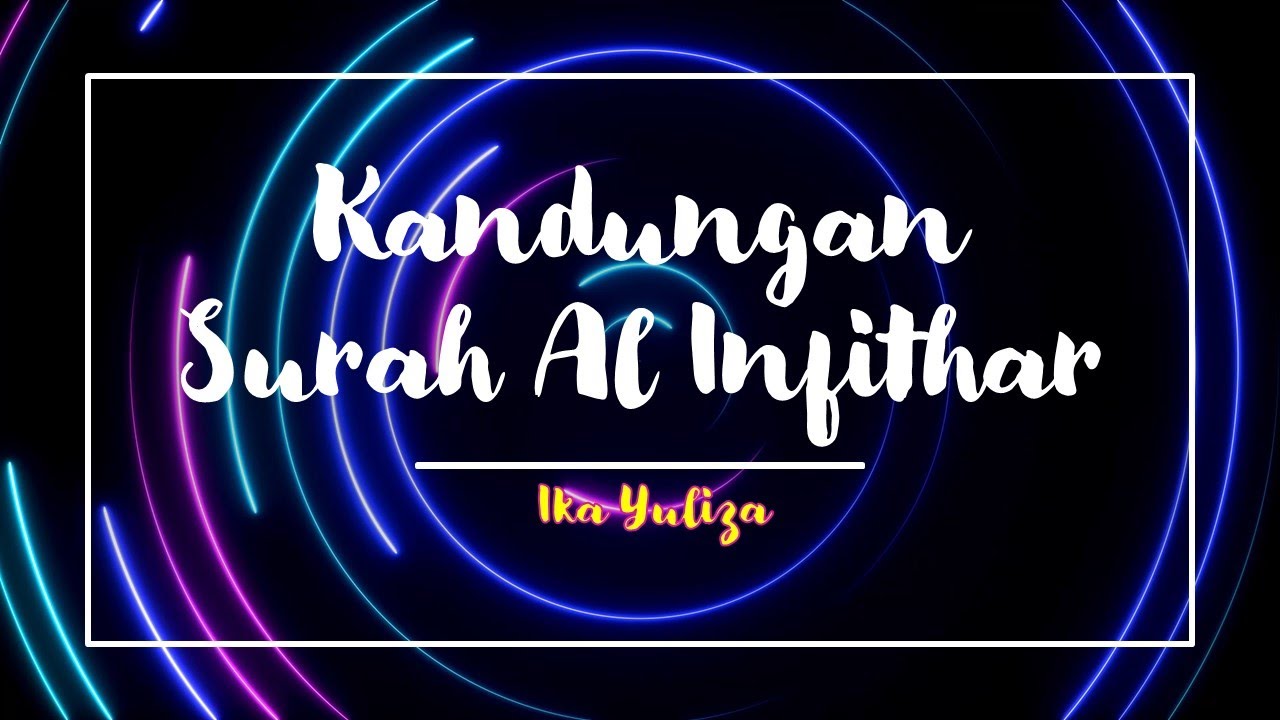KANDUNGAN SURAH AL INFITHAR - YouTube