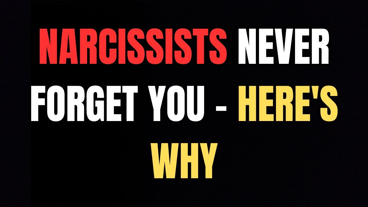 Narcissists Never Forget You - Here's Why - YouTube