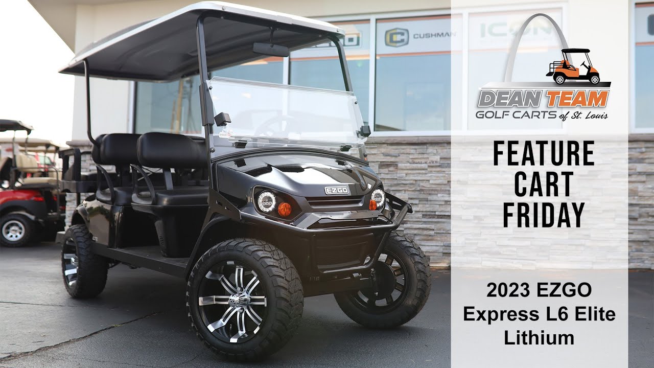 Feature Cart Friday - 2023 EZGO Express L6 Lifted ELiTE Lithium | Dean ...