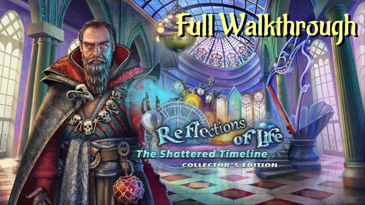 Let's Play - Reflections of Life 12 - The Shattered Timeline - Full ...