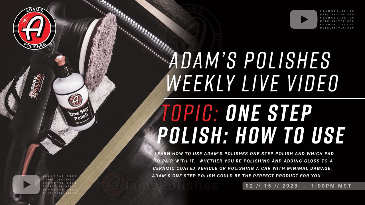 Adam's Polishes Weekly LIVE Video: "How To" One Step Polish - YouTube