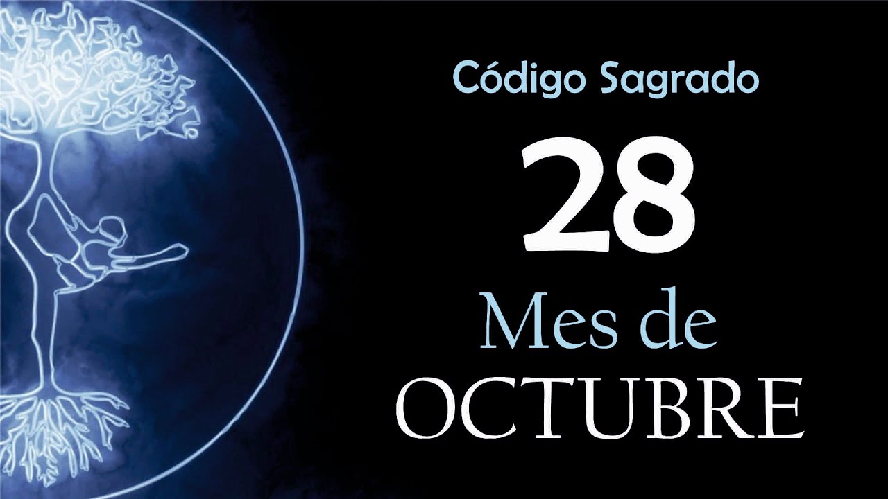 Mes de Octubre con el Código Sagrado 28 - YouTube
