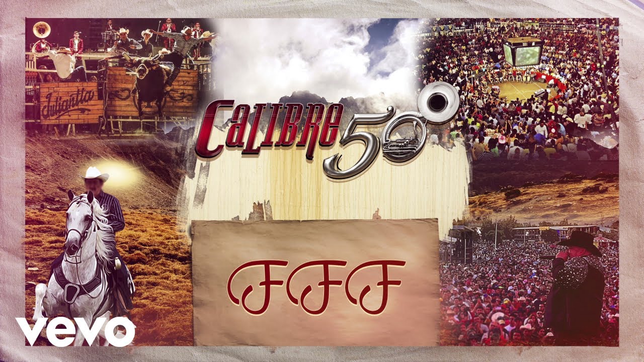 Calibre 50, El Coyote Y Su Banda Tierra Santa, Fede Figueroa - FFF ...